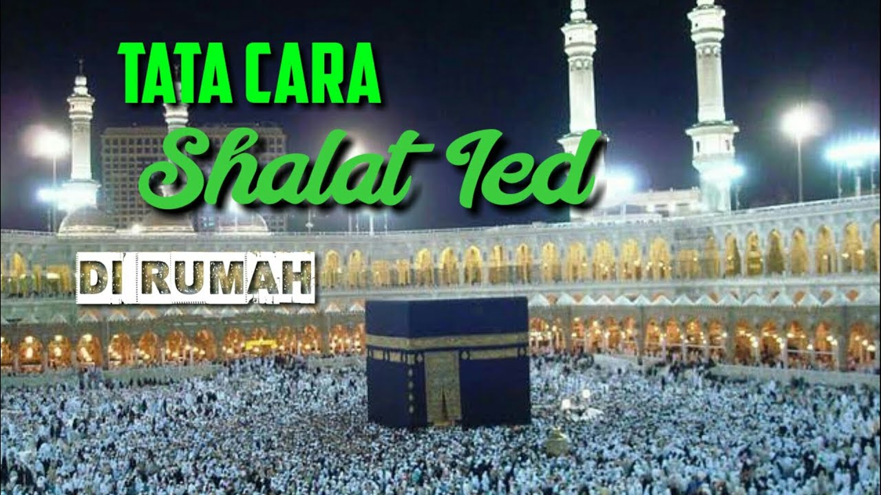 Tata Cara Pelaksanaan Shalat Ied di Rumah - YouTube