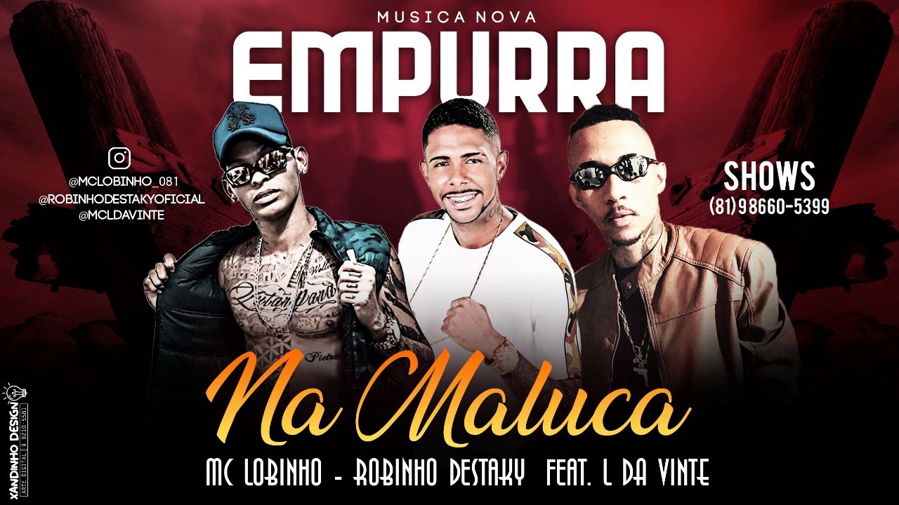 MC LOBINHO, ROBINHO DESTAKY FEAT. L DA VINTE - EMPURRA NA MALUCA - YouTube