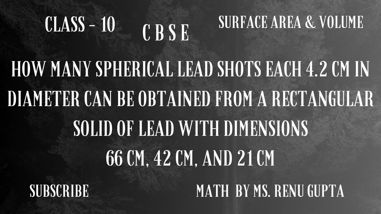 Class10 Math CBSE|| Surface area & volume||Number of spherical shots ...