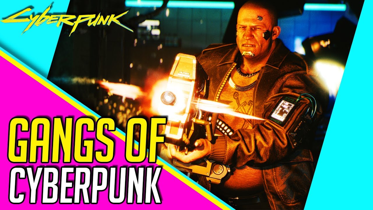 Cyberpunk 2077 Gangs Of Night City | Cyberpunk 2077 Lore & Story - YouTube