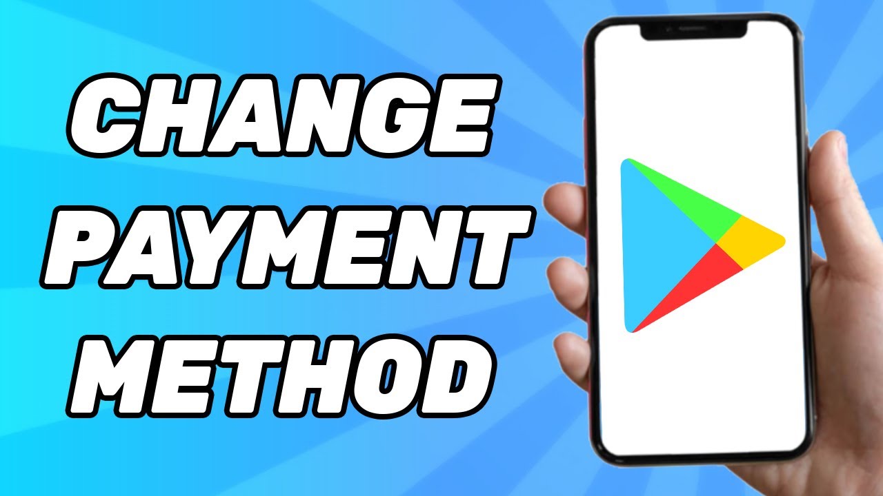 How to Change Payment Method on Google Play - YouTube