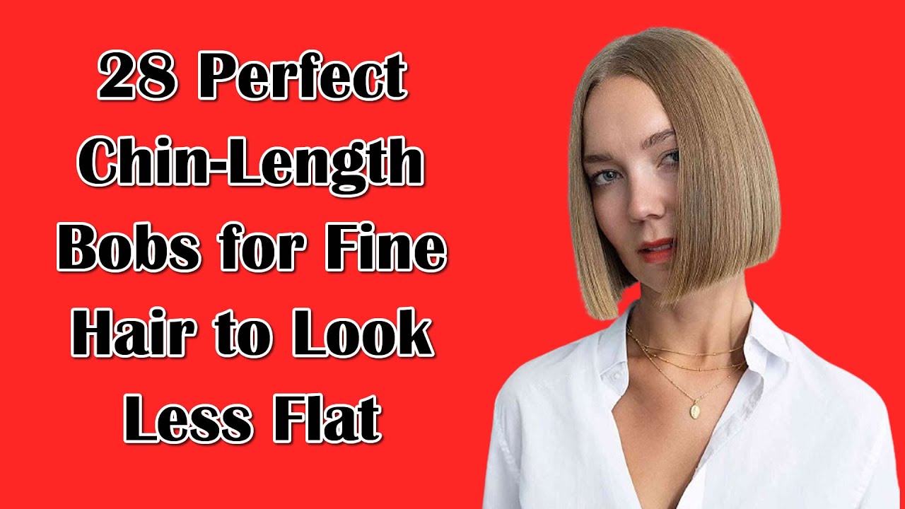 28 Perfect Chin Length Bobs For Fine Hair To Look Less Flat Youtube