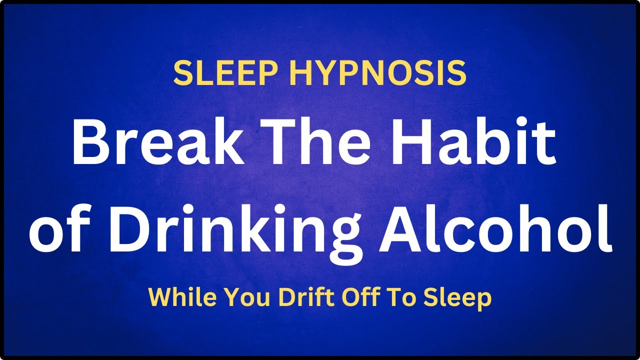 Stop Drinking Alcohol Sleep Hypnosis - YouTube