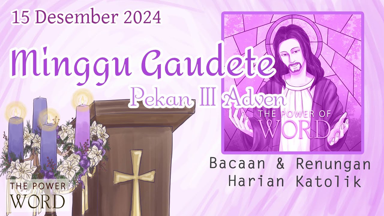 TPoW/KL- Minggu Adven III - C 15 Desember 2024 / Bacaan & Renungan ...