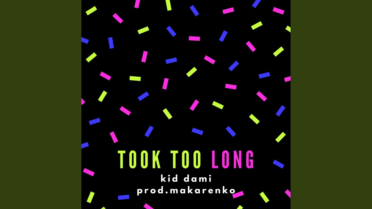 Took Too Long YouTube took-too-long-youtube