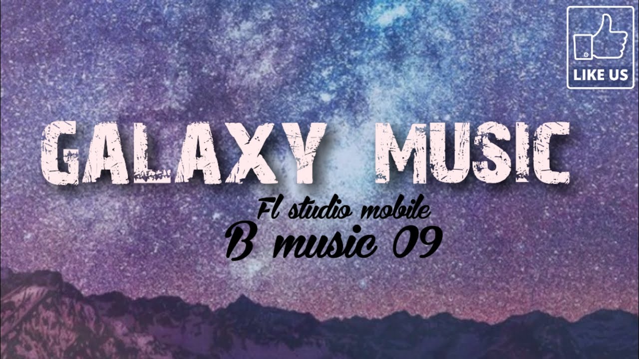 Galaxy Music || Make With Fl studio - YouTube