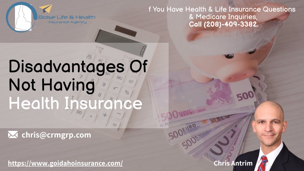 Disadvantages Of Not Having A Health Insurance Plan | What Can Happen ...