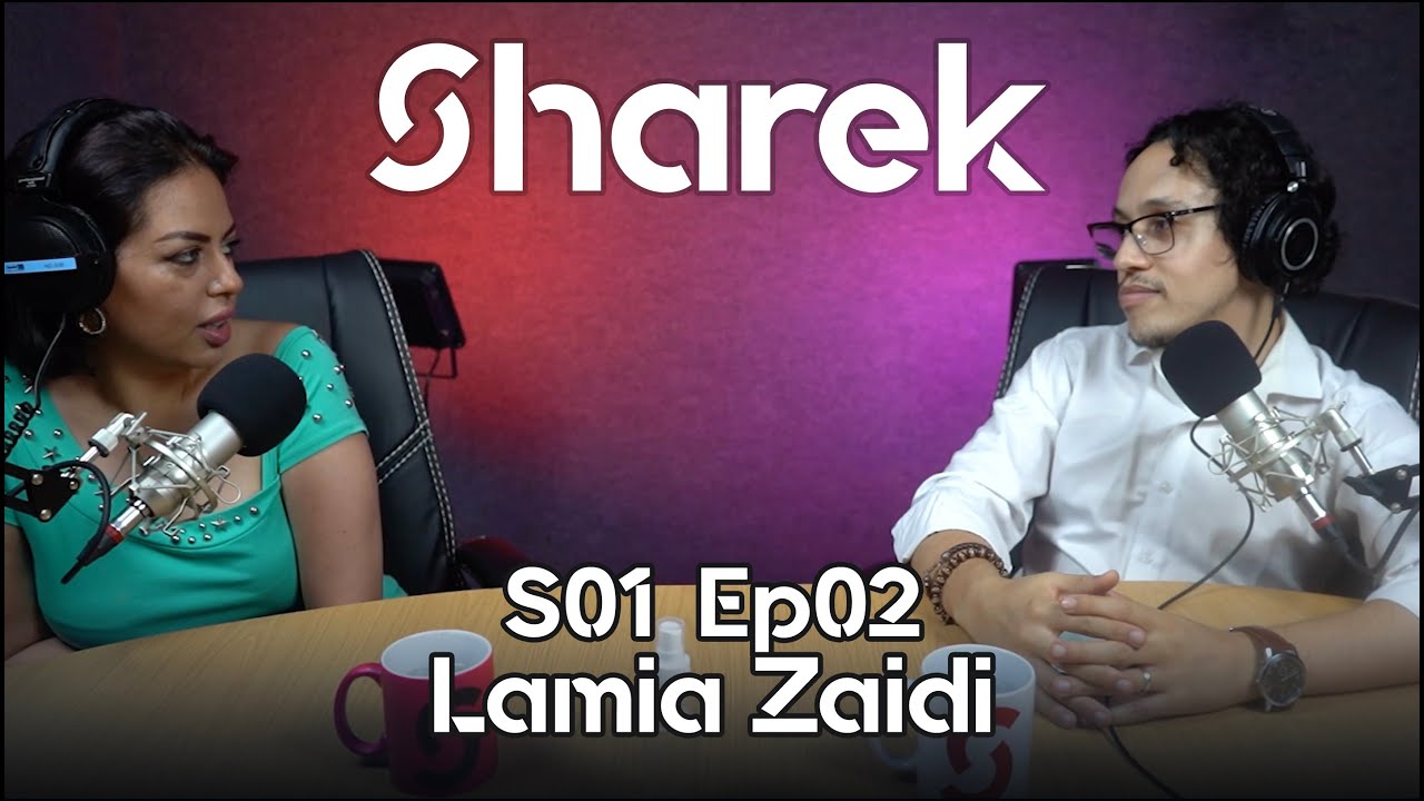 The Sharek Podcast #02 - Lamia Zaidi - YouTube