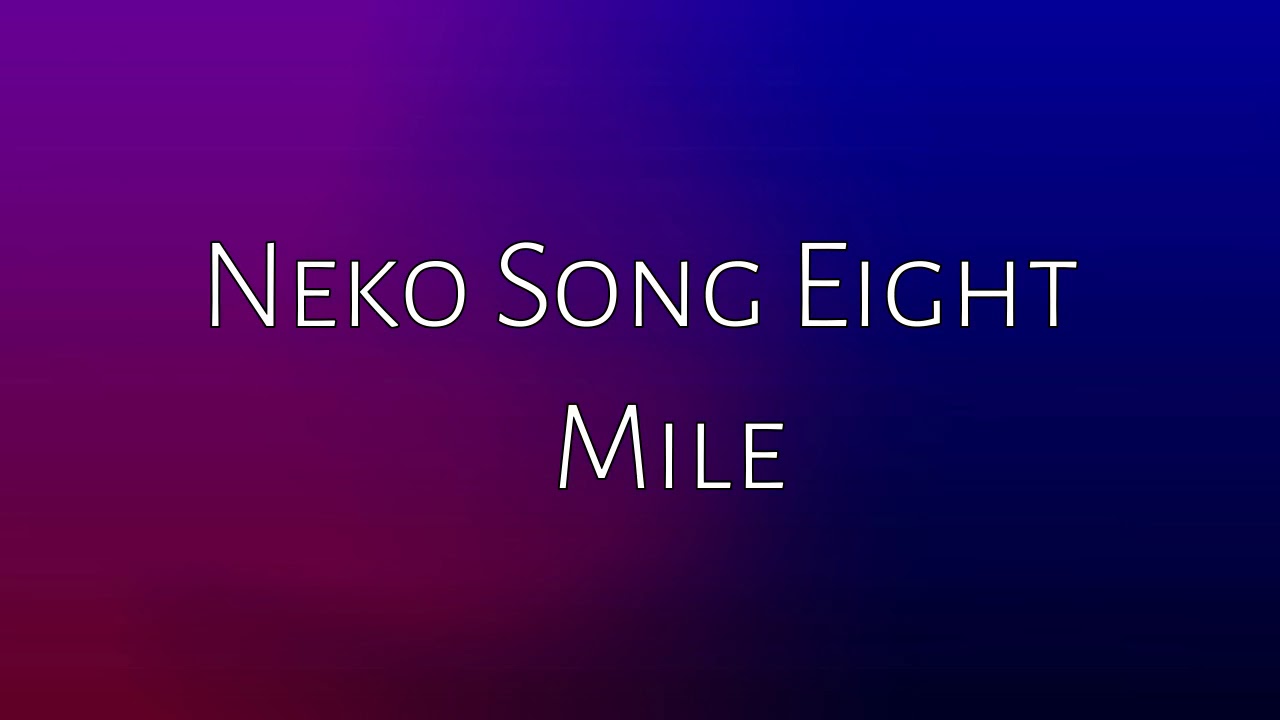 Mile neko song eight - YouTube