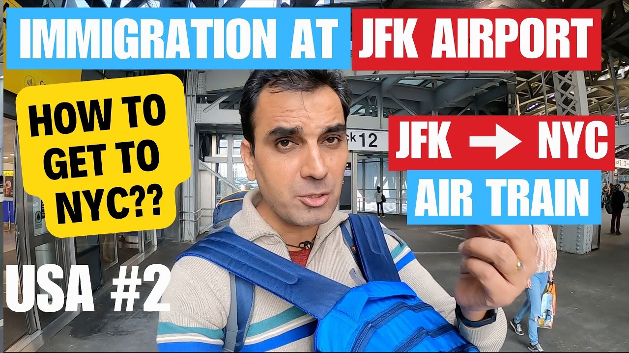JFK Airport Immigration Process & How to Get to NYC | AirTrain + Subway ...