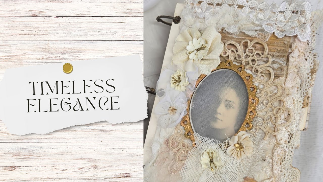 Junk Journal Flip Through - Timeless Elegance - YouTube