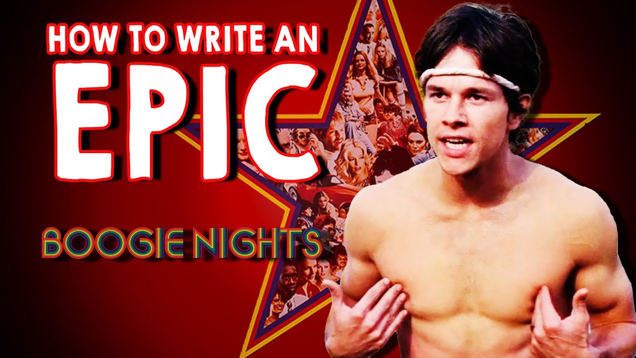 How to Write an Epic w/ Boogie Nights (Writing Advice) - YouTube