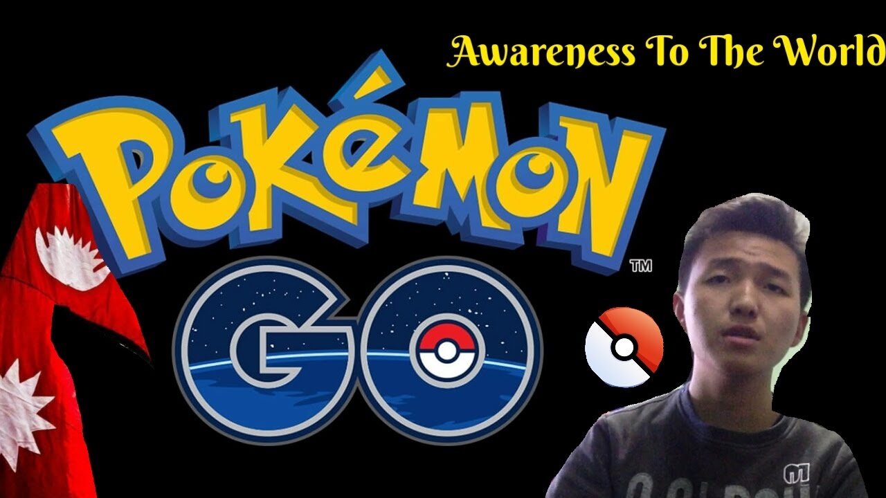 Pokémon Go - Awareness To The Whole World | Nepal - YouTube