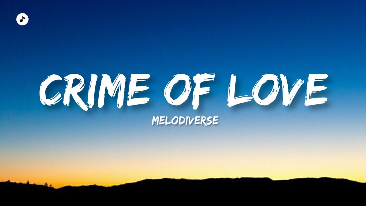 Crime Of Love | Lyrical | MelodiVerse - YouTube