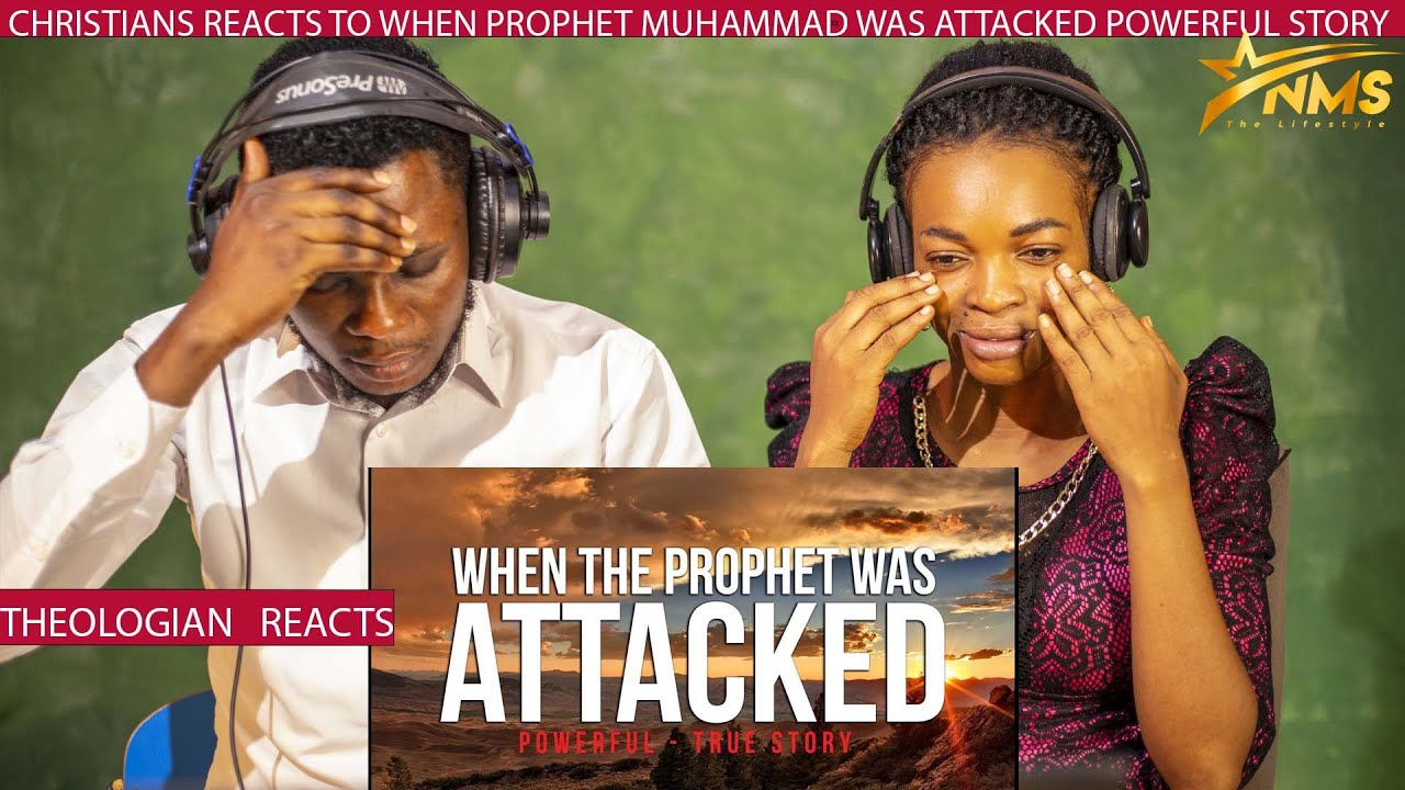 CHRISTIANS REACTS TO WHEN PROPHET MUHAMMAD WAS ATTACKED POWERFUL STORY ...