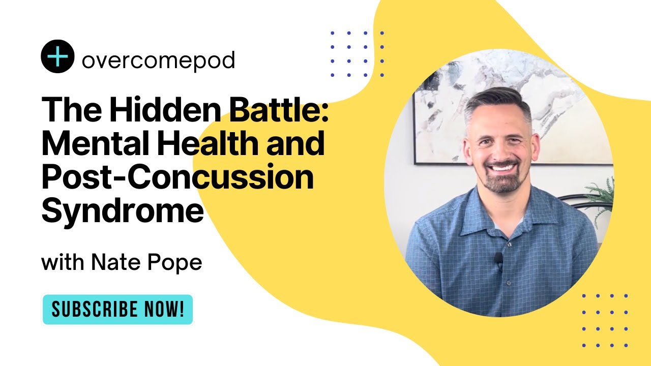The Hidden Battle: Mental Health and Post-Concussion Syndrome with Nate ...
