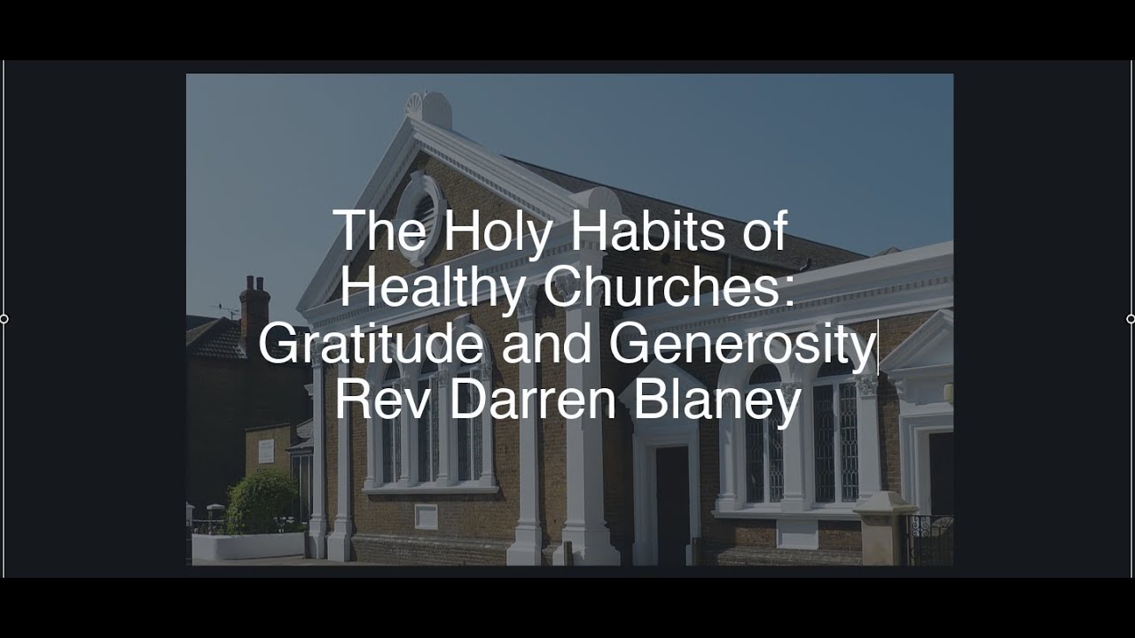 The Holy Habits of Healthy Churches: Gratitude and Generosity - YouTube