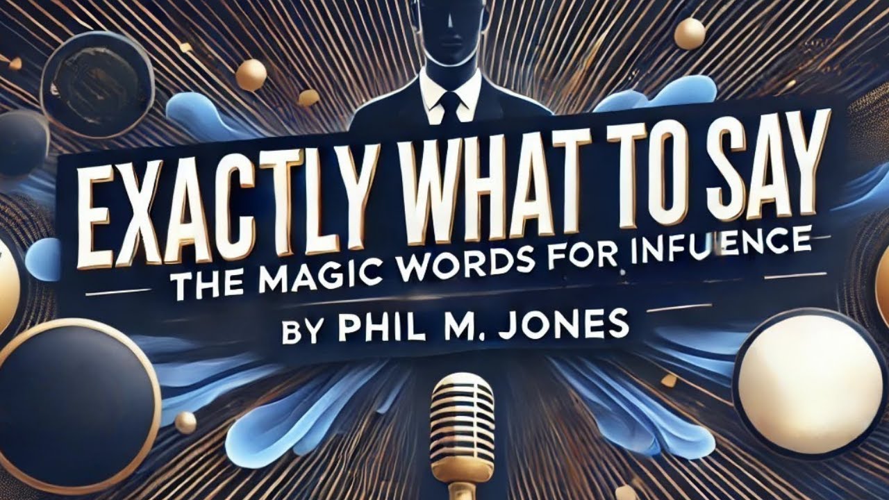 Exactly What to Say: Secret Phrases That Influence and Persuade - YouTube