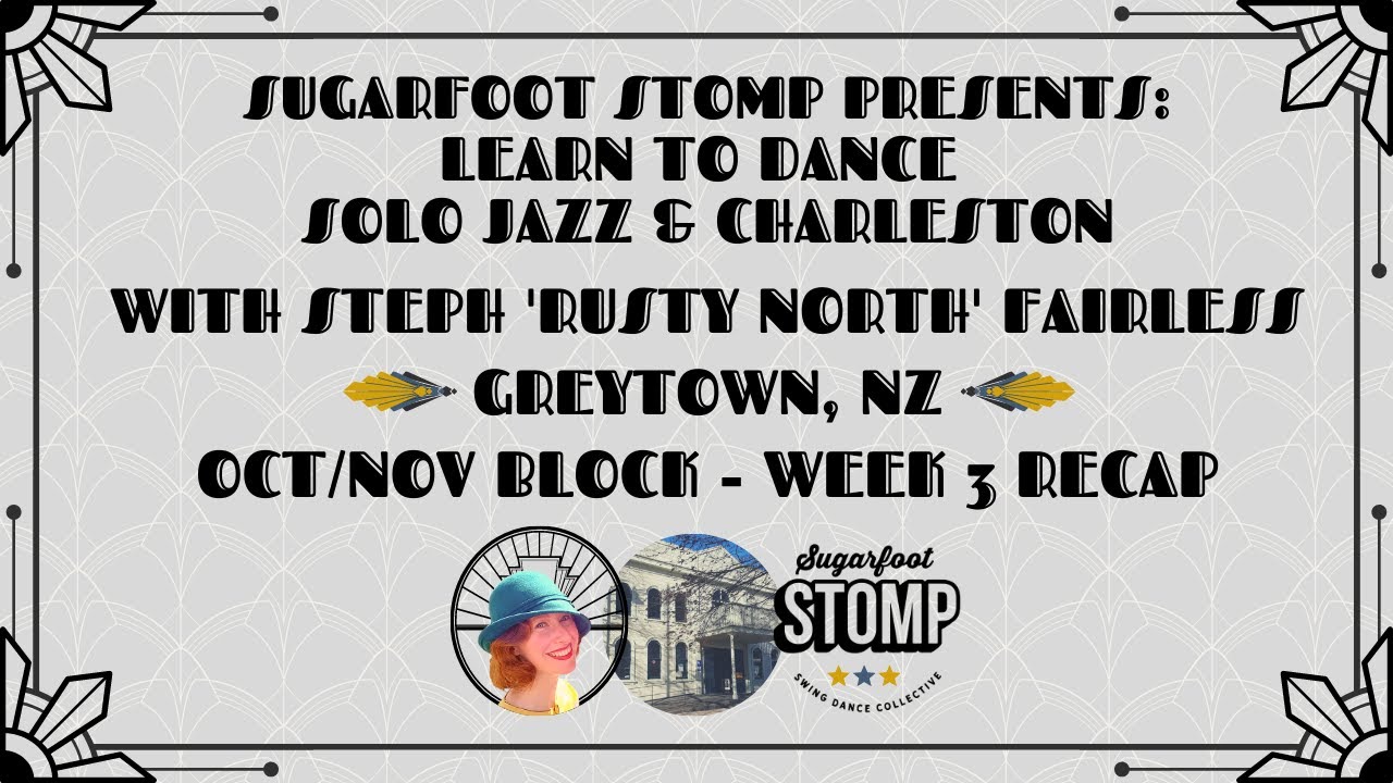 Week 3 Recap - Sugarfoot Stomp Presents Learn to Dance Solo Jazz & Charleston - Greytown - YouTube