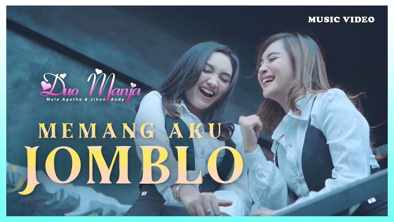 Duo Manja - Memang Aku Jomblo (Official Music Video) - YouTube