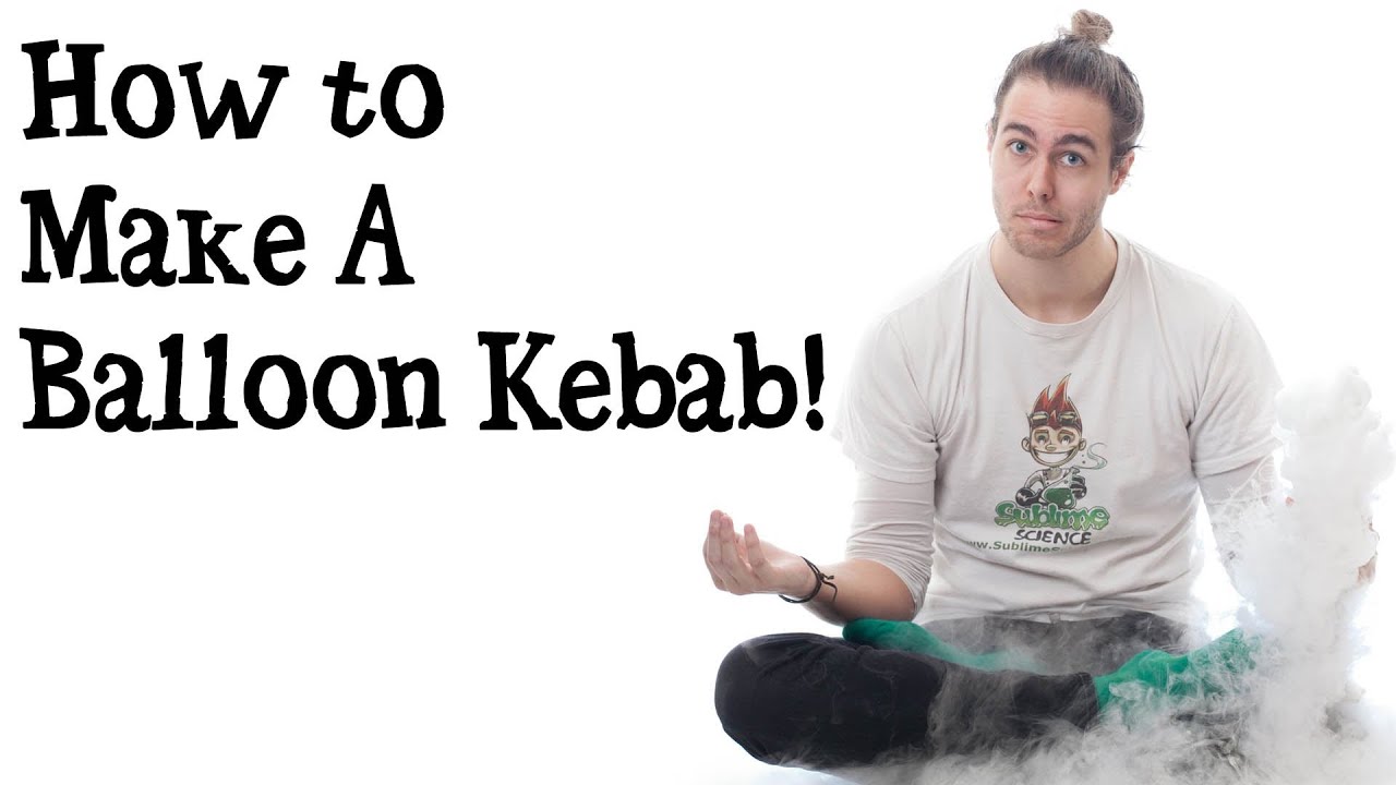 How to Make A Balloon Kebab - Awesome Science Experiments To DO At Home ...
