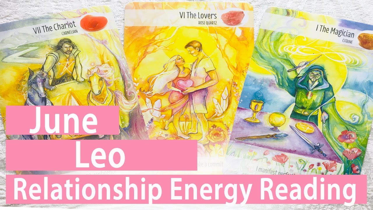 LEO MONTH OF JUNE RELATIONSHIP ENERGY READ - YouTube