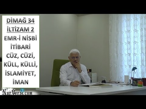 Hasan Akar - Dimağ 34 - İltizam 2 - Emr-i Nisbi, İtibari, Cüz, Cüzi ...
