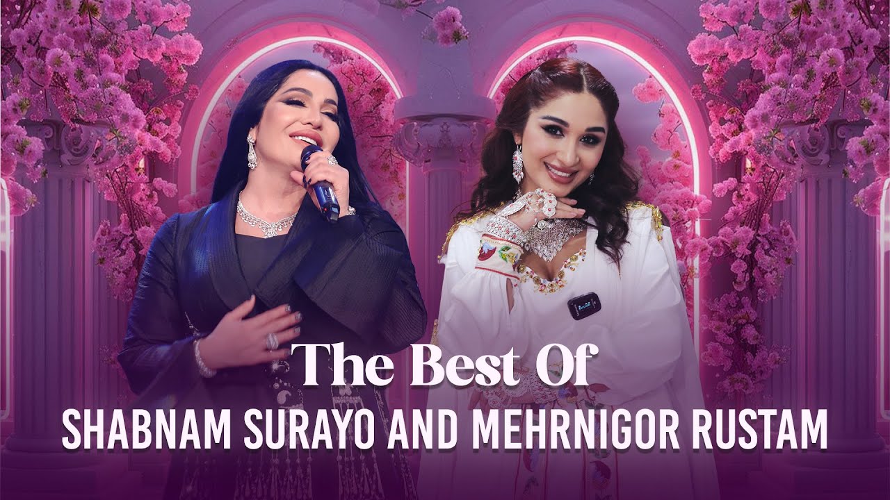 The Best Of Mehrnigor Rustam And Shabnam Surayo - Бехтарин Мехрнигори ...