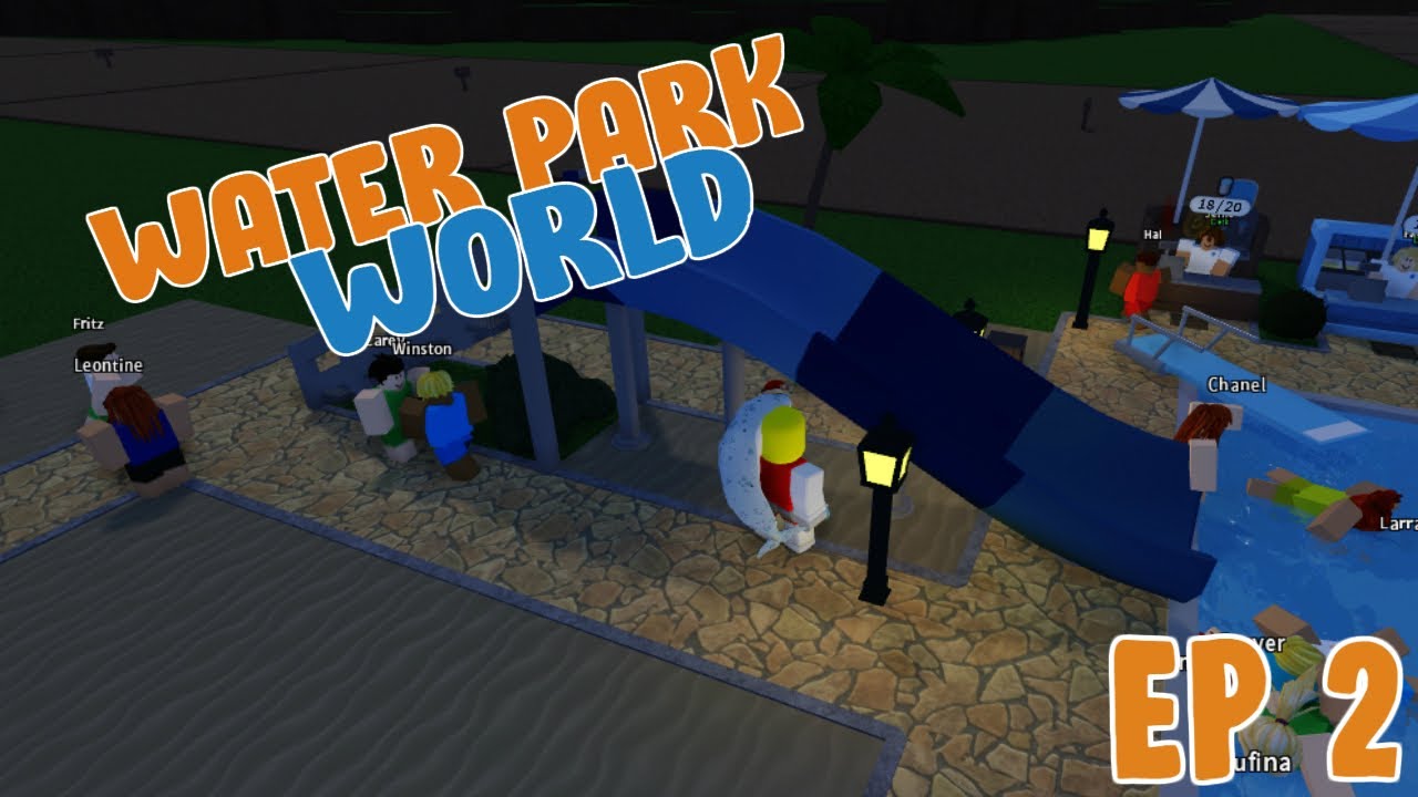 Roblox| FINALLY GOT A SLIDE! Water Park World Ep 2 - YouTube