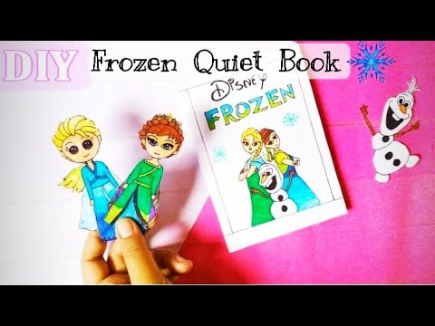 DIY paper FROZEN quiet book/playing with Elsa & Anna || FROZEN quiet ...