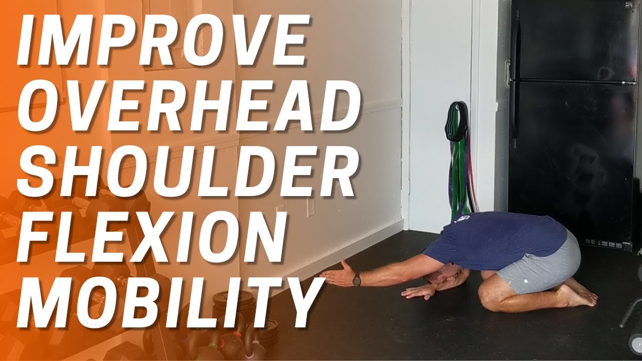 Improve Overhead Shoulder Flexion Mobility - Eliminate Pinchy Shoulders ...