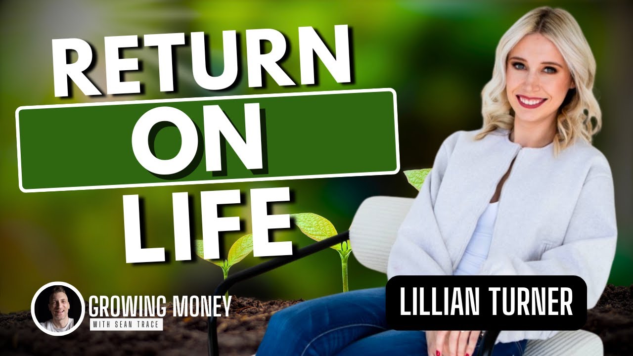 Return On Life | Lillian Turner | Growing Money with Sean Trace - YouTube