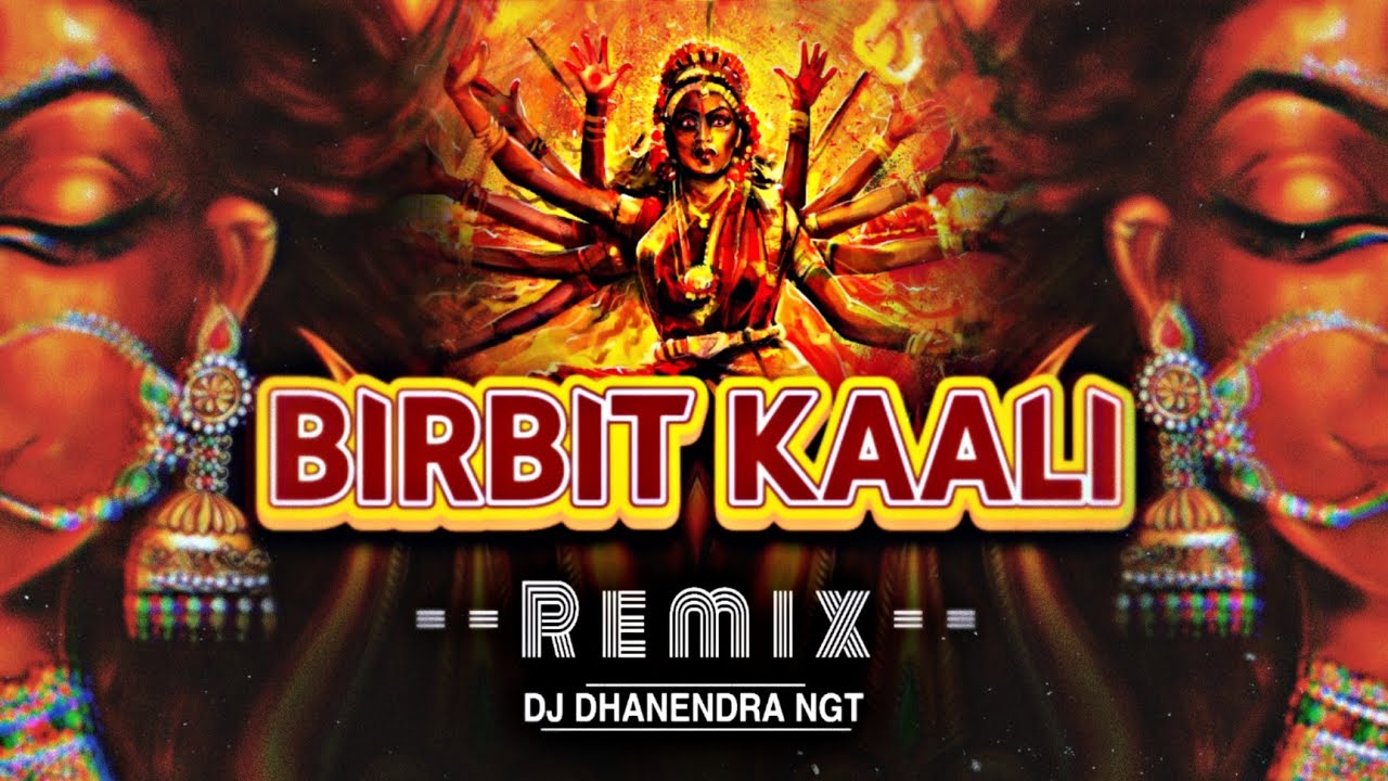 KAALI MAA BIRBIT KAALI // CG DJ SONG // REMIX // DJ DHANENDRA NANDGHAT ...