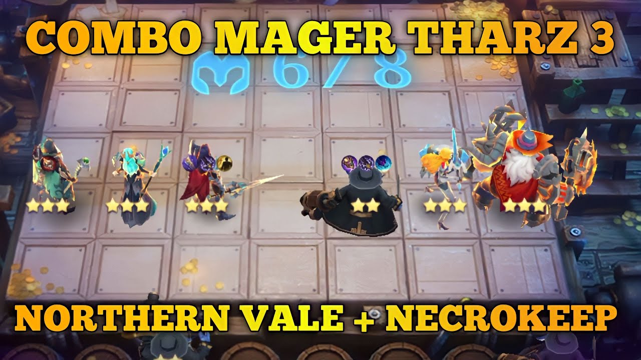 COMBO MAGER THARZ 3 ! NECROKEEP + NORTHERN VALE ! COMBO MAGIC CHESS ...