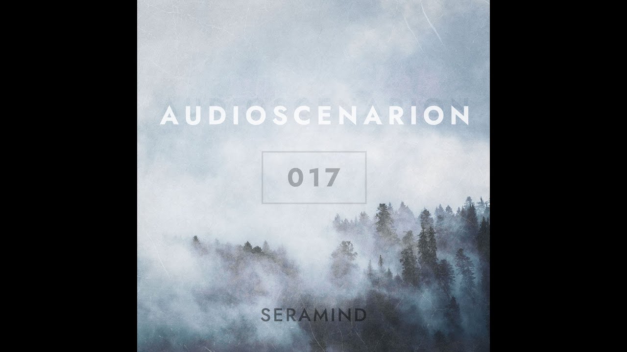 Seramind - Audioscenarion 017 [May 2021] - YouTube