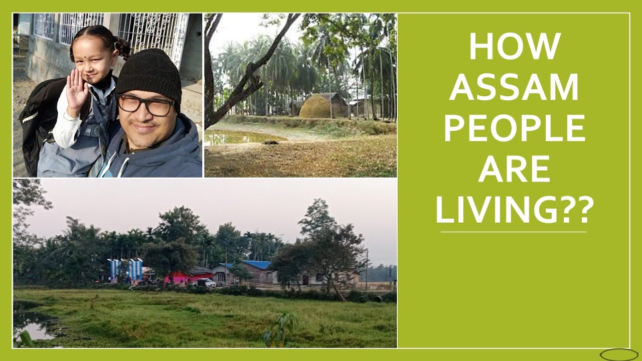 How Assam Village People Are Living ?? असम के गांव के लोग कैसे रह रहे ...