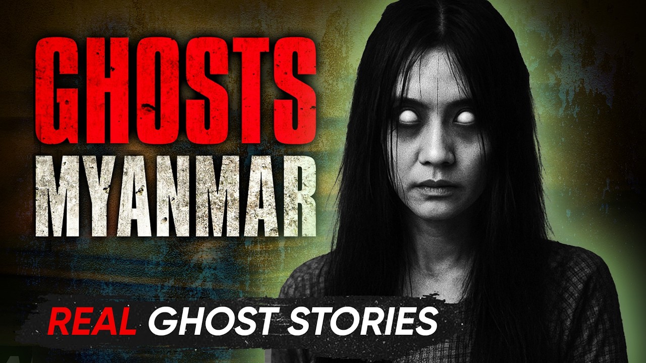 The TRUE Ghost Stories of Myanmar (Real & Terrifying) - YouTube