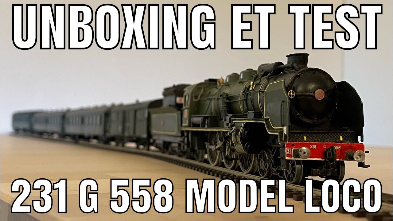 Unboxing et Test locomotive 231 G 558 Model Loco - échelle HO - YouTube