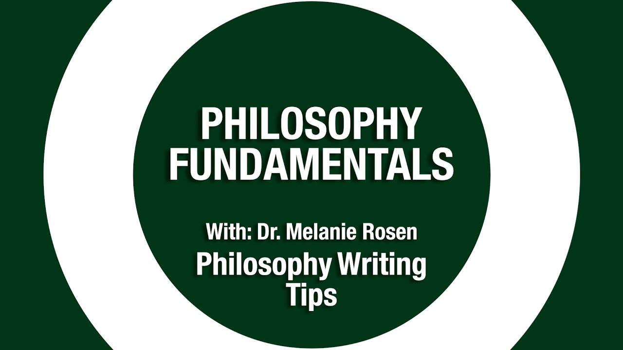 Philosophy Fundamentals - Philosophy Writing Tips with Dr. Melanie ...