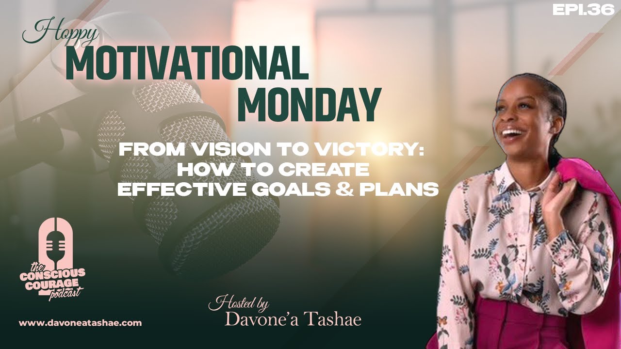 Epi. 36| From Vision to Victory: How to Create Effective Goals & Plans ...