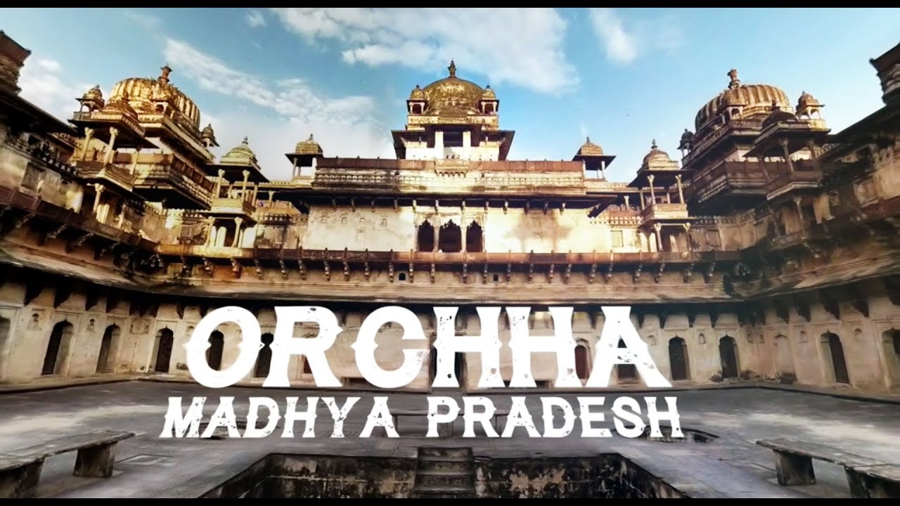Orchha Trip : Madhya Pradesh - YouTube