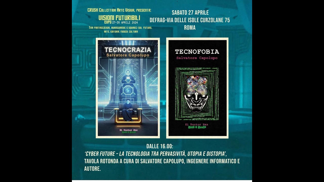 Cyberfuture - La tecnologia tra pervasivitò, utopia e distopia - YouTube