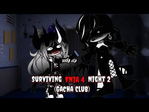 Surviving FNIA 4 Night 2 (Gacha Club)