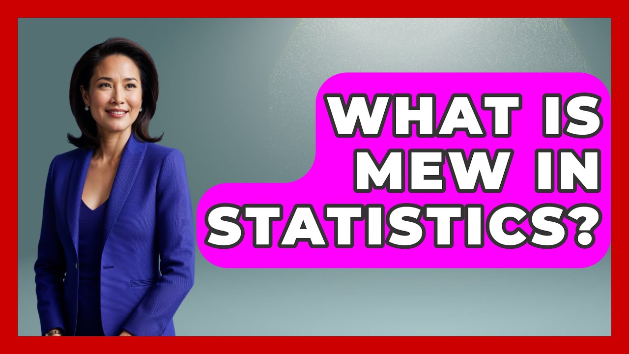 What Is MEW In Statistics? - The Friendly Statistician - YouTube