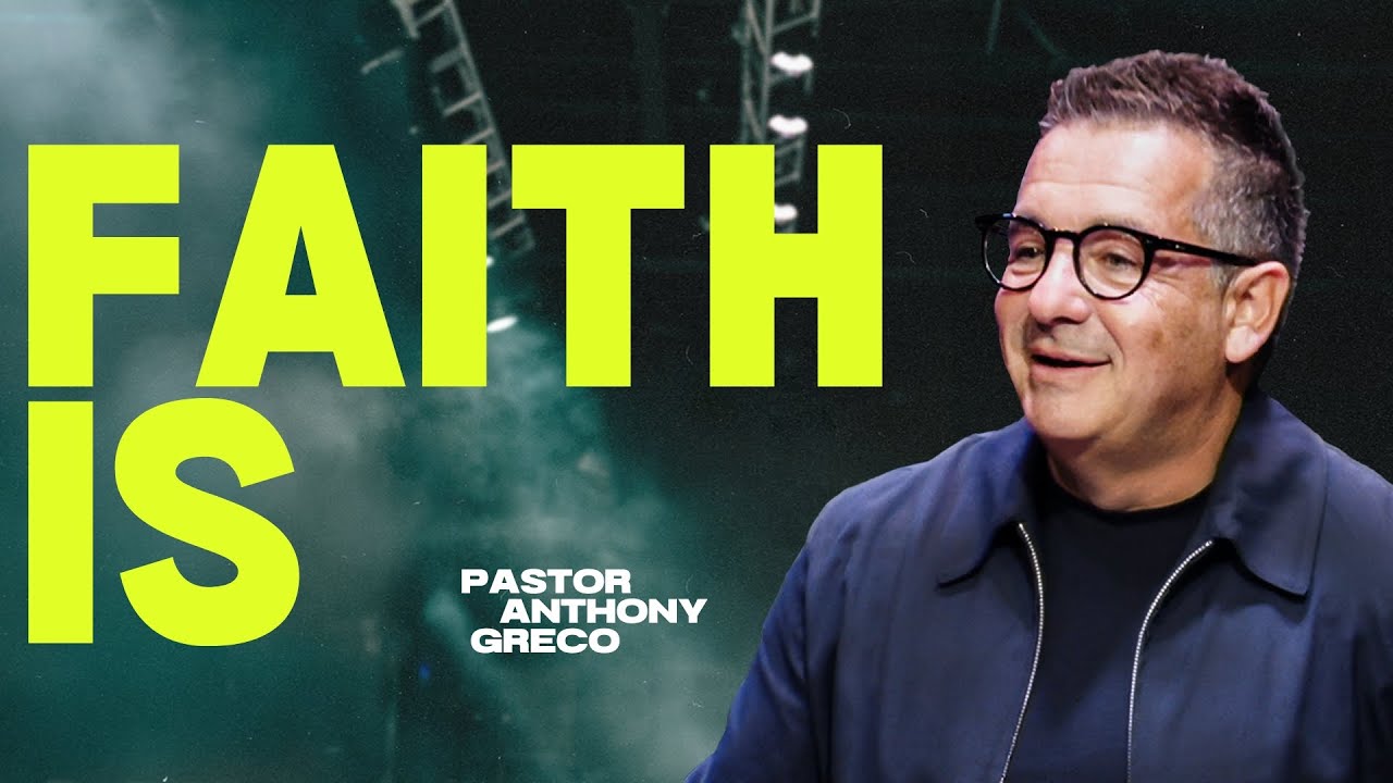 Faith is | Pastor Anthony Greco - YouTube