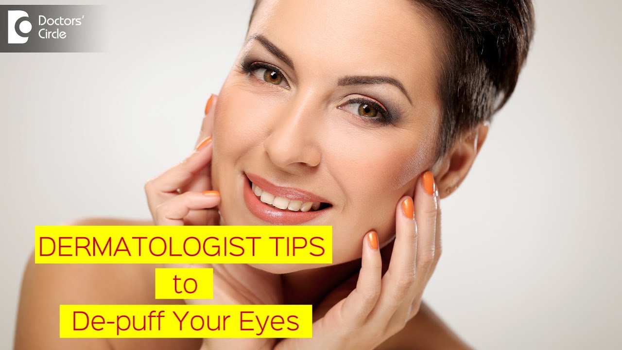 Dermatological procedures to De-puff Eyes - Dr. Aruna Prasad | Doctors ...