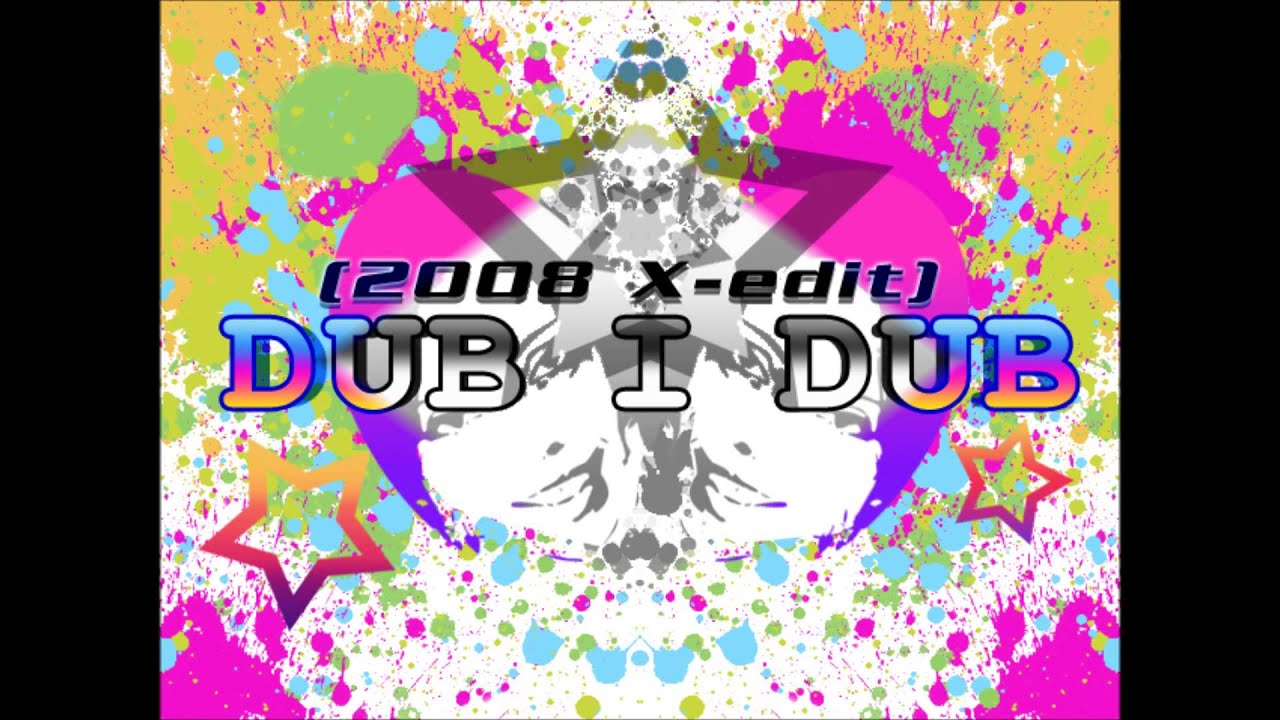 Dub I Dub (2008 X-edit) - Me & My - YouTube