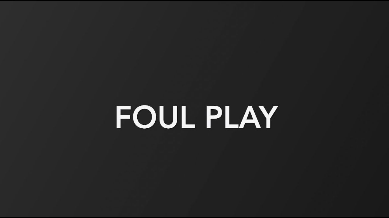 Foul Play YouTube foul-play-youtube