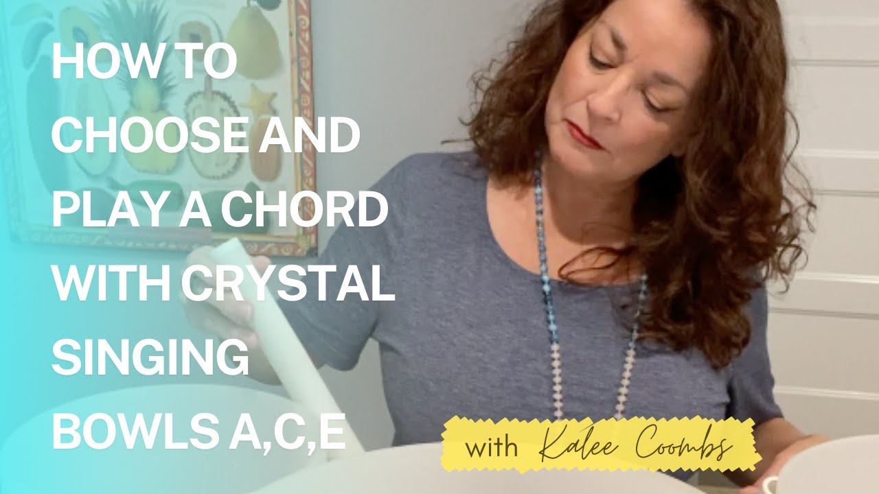 How to Choose and Play a Chord with Crystal Singing Bowls a,c,e - YouTube