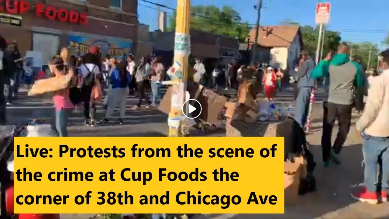 LIVE: Protests from the scene of the crime at Cup Foods the corner of ...